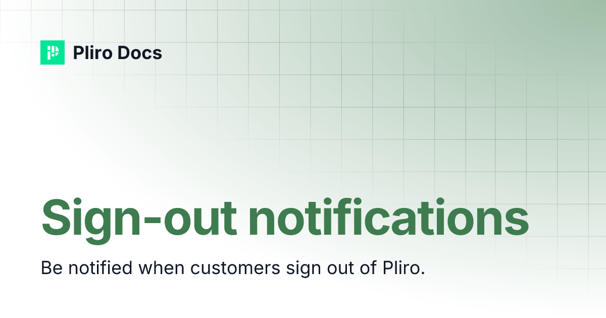 Sign-out notifications | Pliro Docs